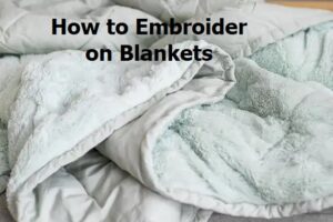How to Embroider on Blankets - EMBROIDERY-PRO